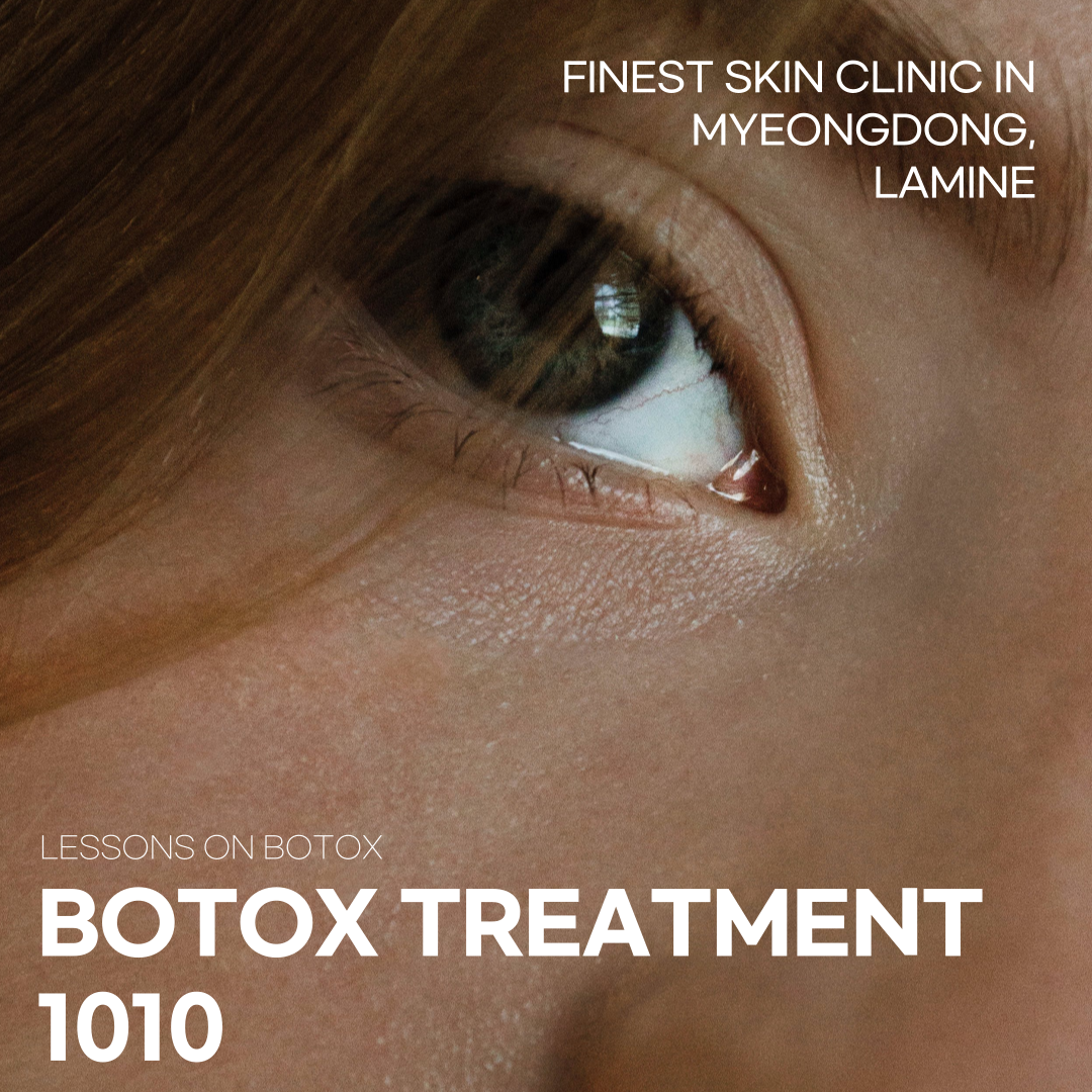Botox Treatment 101 – Korea Skin Clinic in Myeong-dong