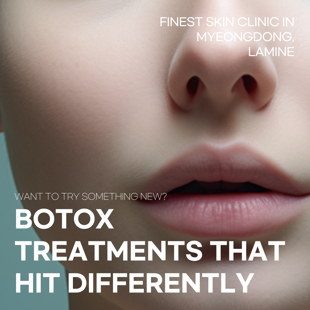 Botox Treatments That Hit Differently – Korea Skin Clinic in Myeong-dong
