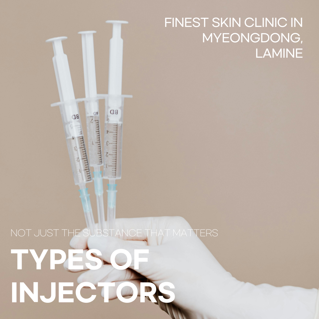 Types of Injectors – Korea Skin Clinic in Myeong-dong