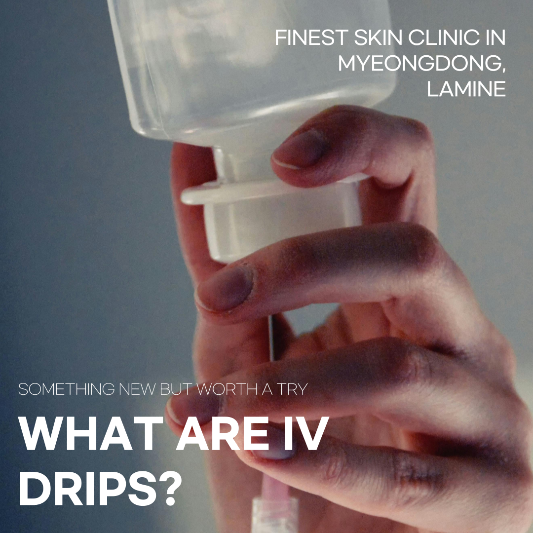 IV Drips – Korea Skin Clinic in Myeong-dong