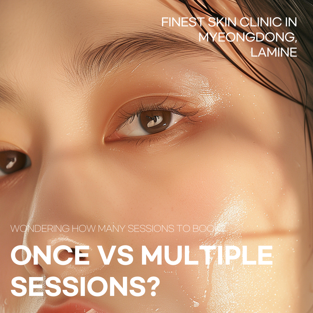 Once vs Multiple Sessions? – Korea Skin Clinic in Myeong-dong