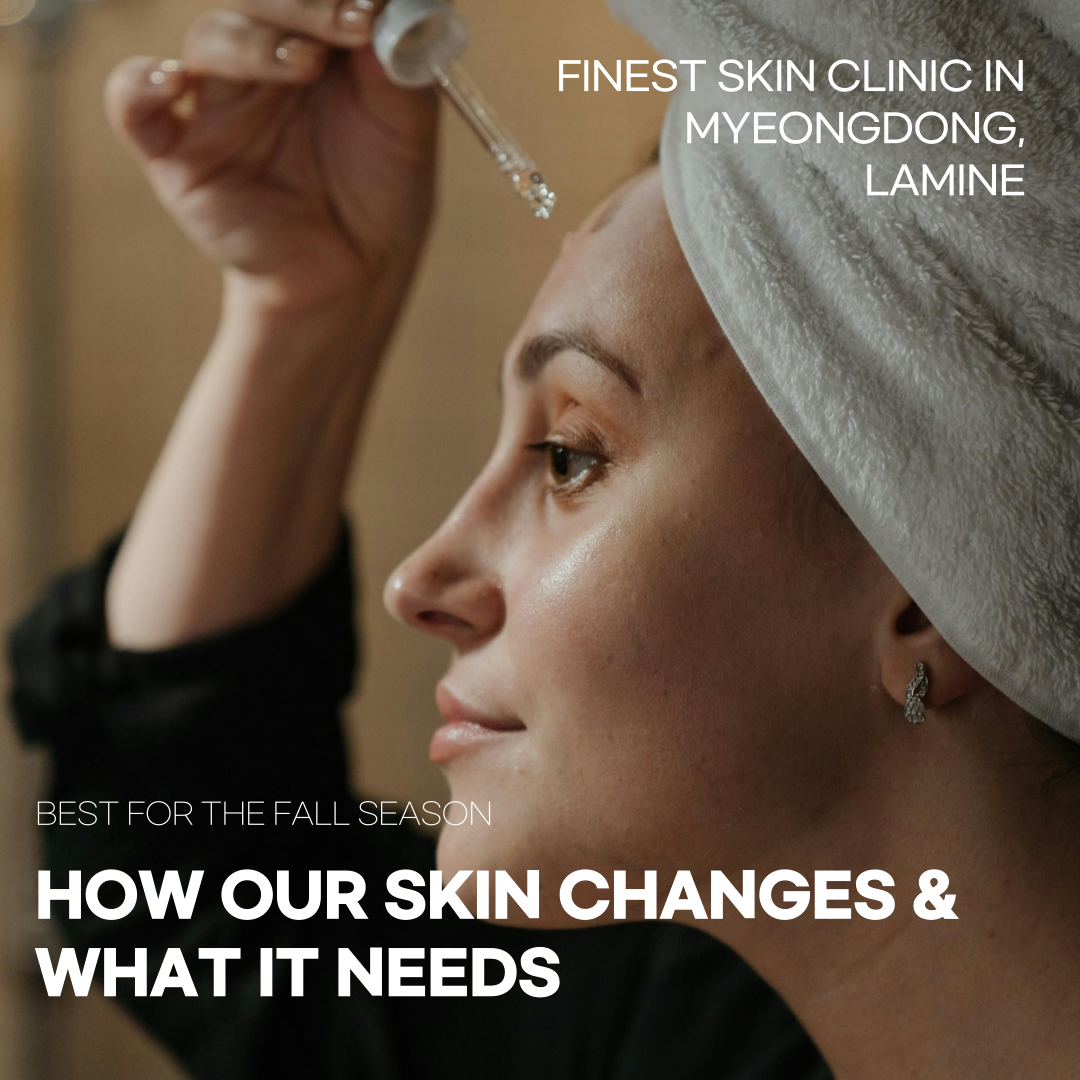 How Our Skin Changes & What It Needs – Korea Skin Clinic in Myeong-dong